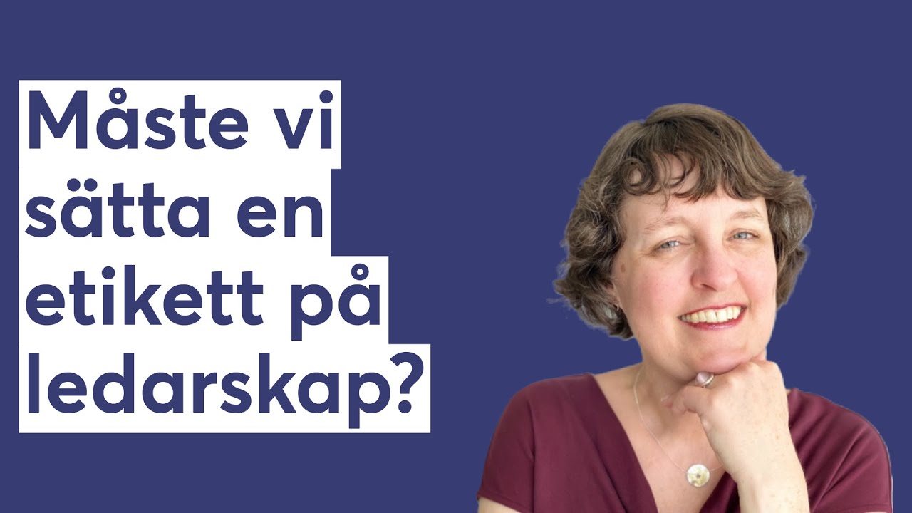 Måste vi sätta en etikett på ledarskap? - YouTube
