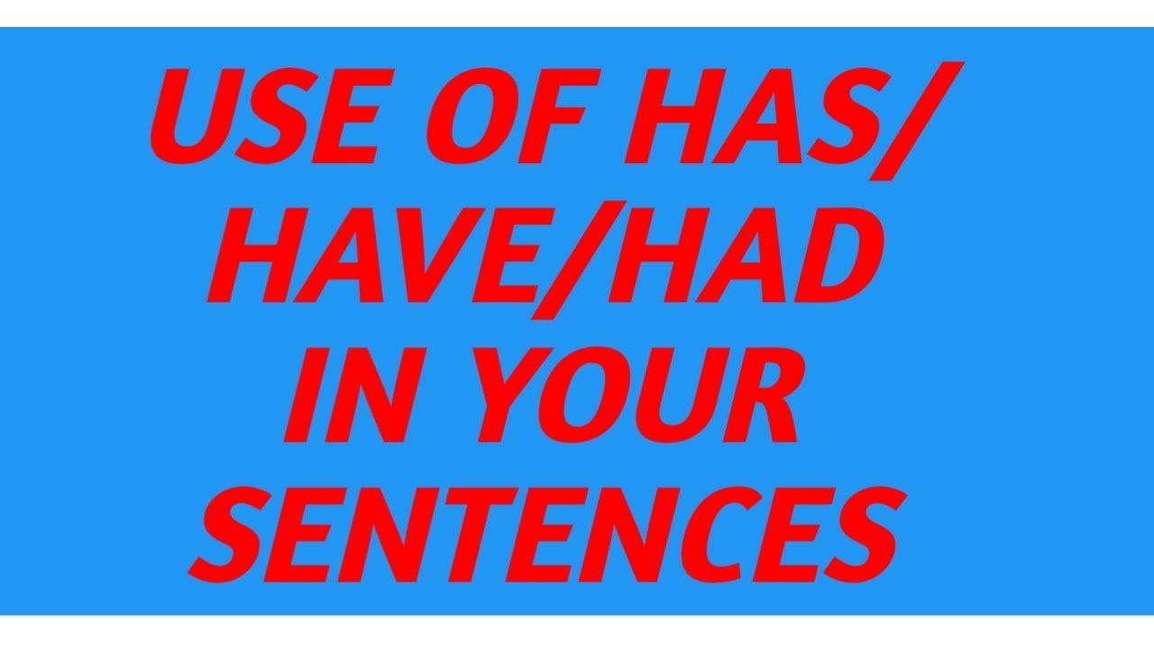 How To Use Has Have Had Been In The Sentences Use Of Has Have Had how-to-use-has-have-had-been-in-the-sentences-use-of-has-have-had