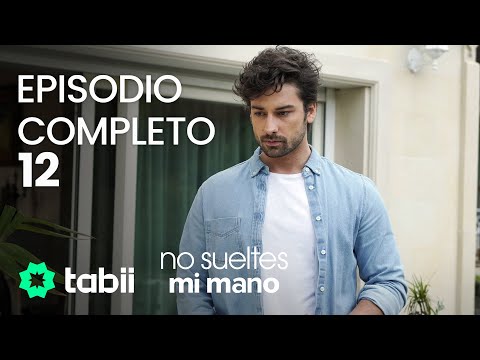 No sueltes mi mano | Episodio completo 12