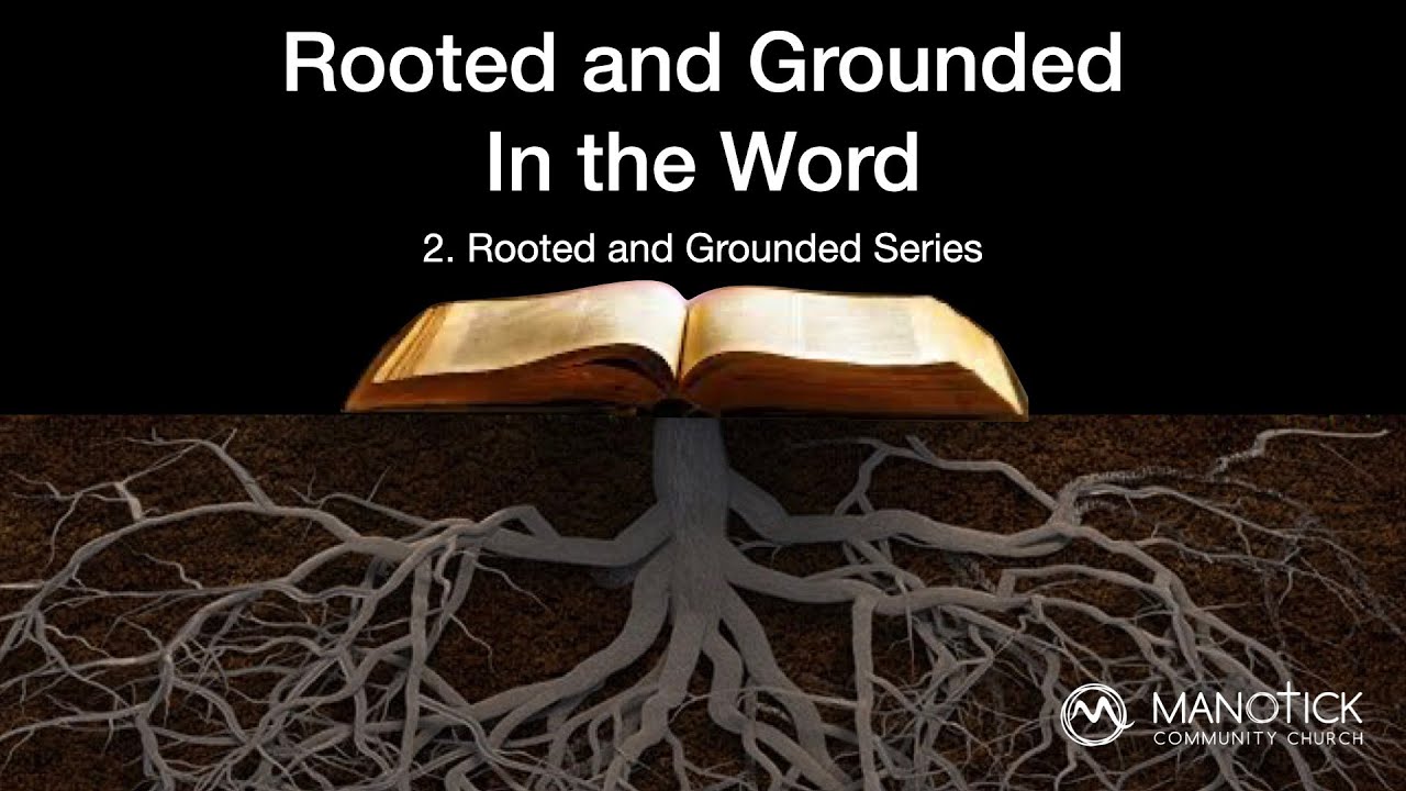 Rooted and Grounded in the Word - YouTube