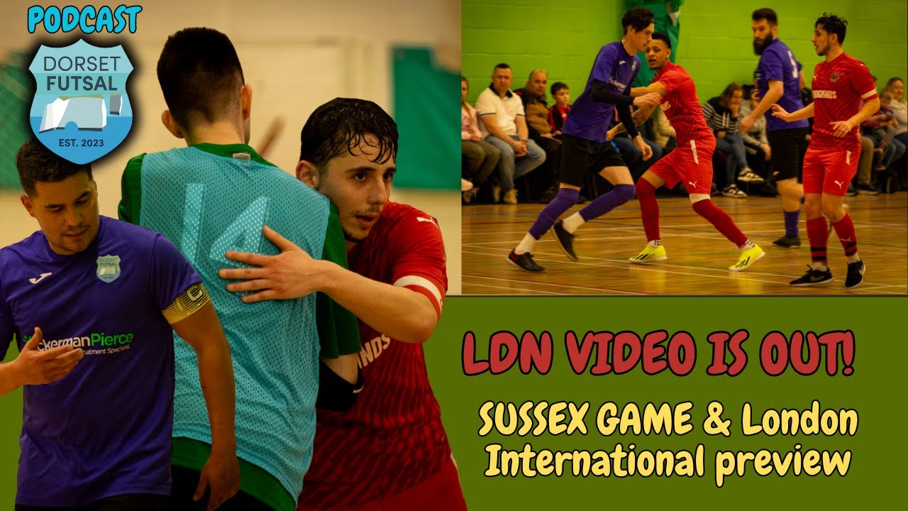 Dorset Futsal Club | The Futsal life podcast | Ep.7 | LDN VIDEO IS OUT ...