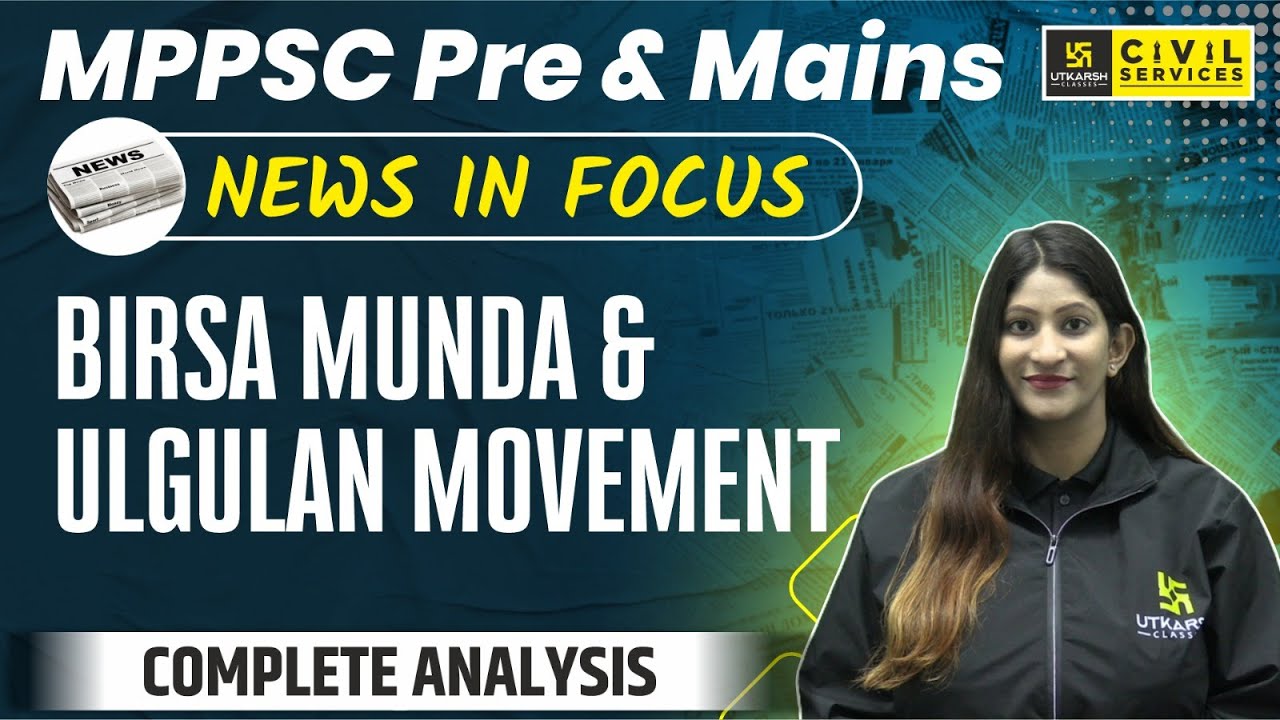 Birsa Munda and Ulgulan Movement | Current Affairs of MPPSC | By Pooja ...