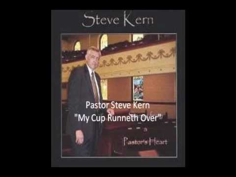 "My Cup Runneth Over" Original Country Gospel Song by Pastor Steve Kern ...