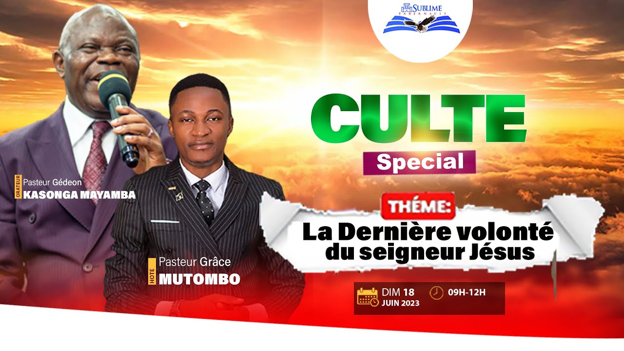 LA DERNIÈRE VOLONTÉ DU SEIGNEUR JÉSUS CHRIST. PAST GÉDÉON KASONGA MAYAMBA. Dimanche 18.06.2023 ...