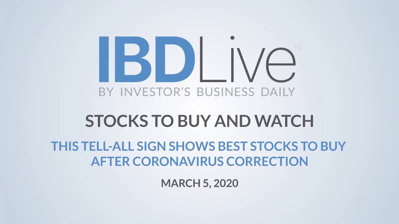 IBD Live: This Tell-All Sign Shows Best Stocks To Buy After Coronavirus ...