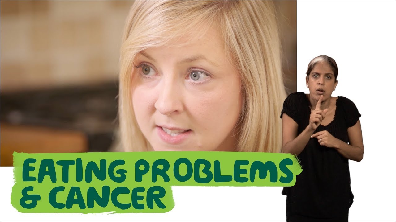 Eating problems and cancer (British Sign Language) - YouTube