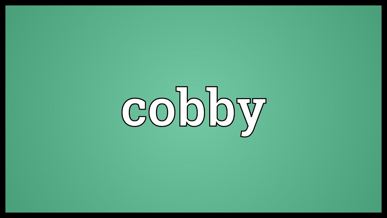 Cobby Meaning - YouTube