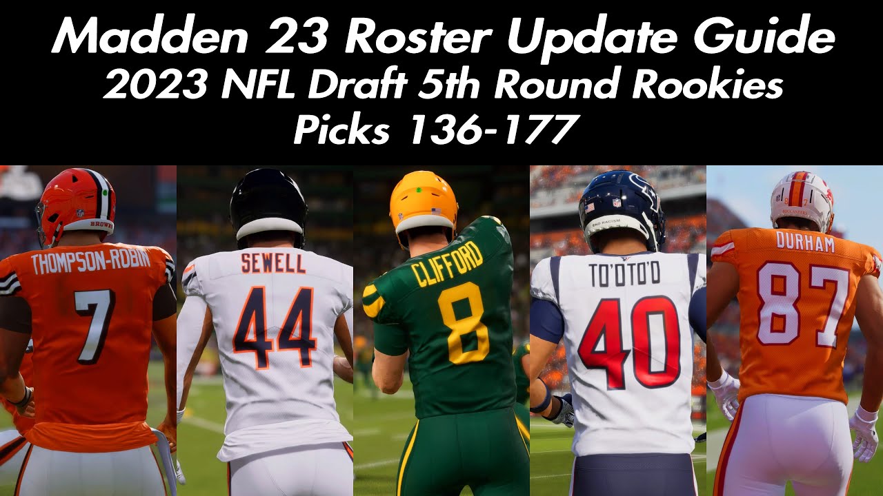 Madden 23 Roster Update Guide. 2023 NFL Draft 5th Round Rookies, Picks ...