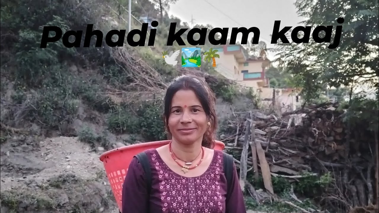 pahadi log or pahadi kaam 🏞️ - YouTube