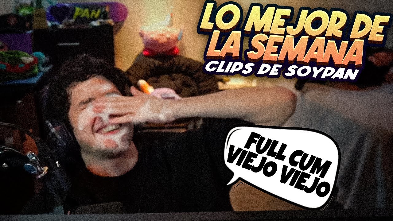 Los Mejores Clips de la Semana #175 | SoyPan - YouTube