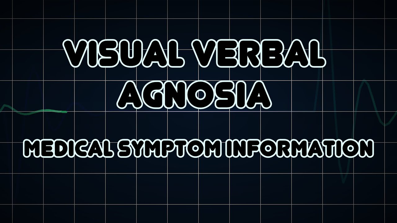 Visual verbal agnosia (Medical Symptom) - YouTube