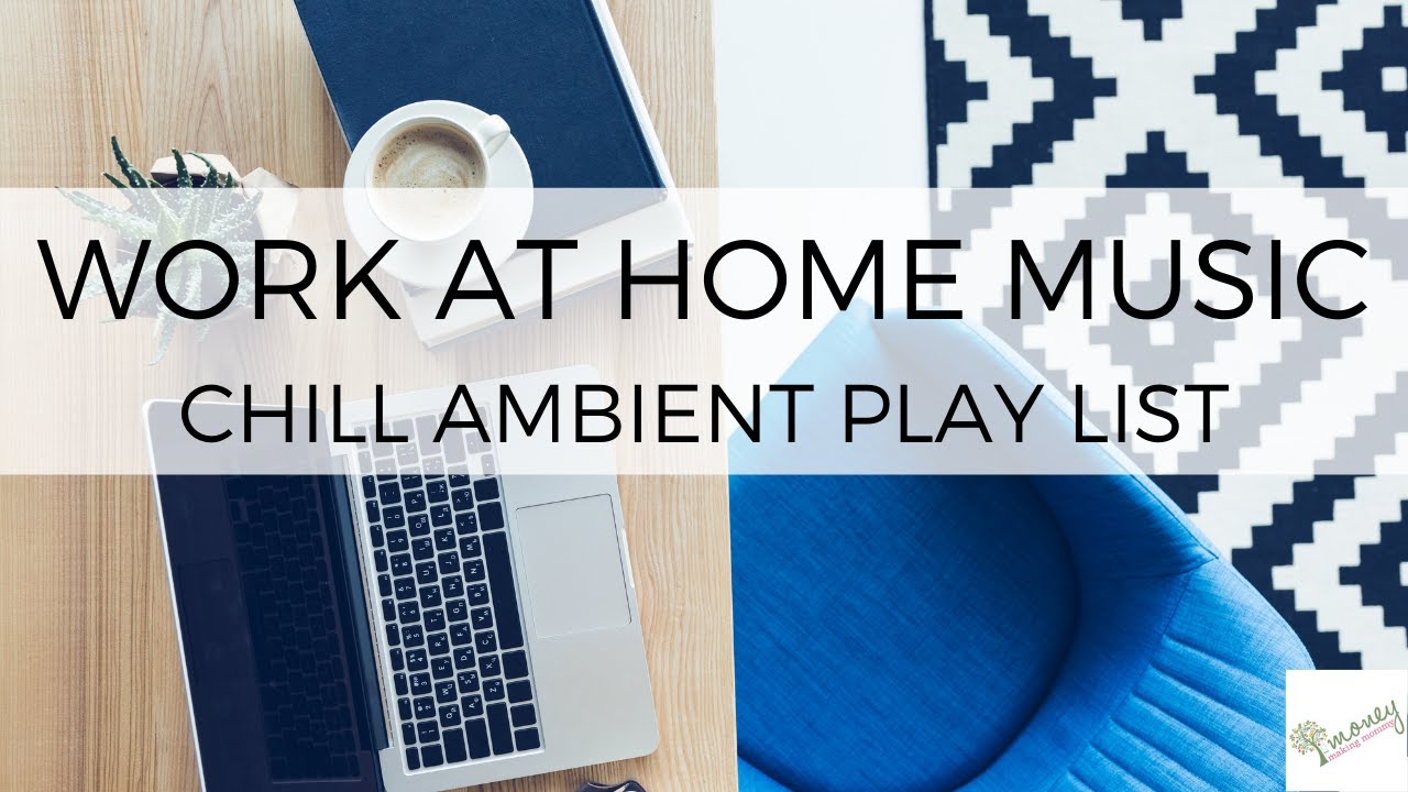 Work at Home | Relaxing Chill Focus Mix | 1 Hour Long #chillmusic - YouTube