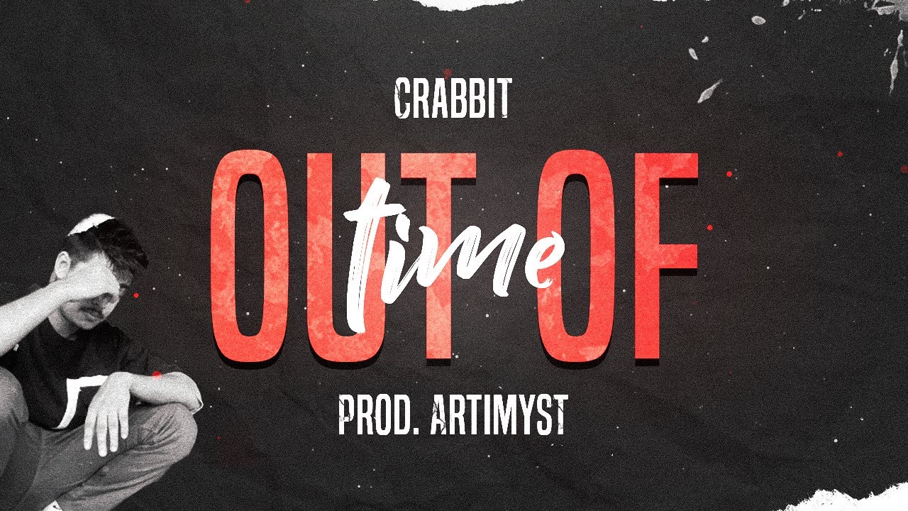 Crabbit - "OUT OF TIME" (Prod. ARTIMYST) - YouTube