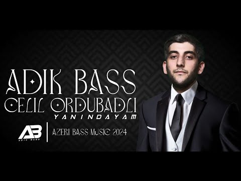 Azeri Bass Music 2024 ( Celil Ordubadli - Yanindayam ) Hamının Axtardığı Mahnı, FullBass