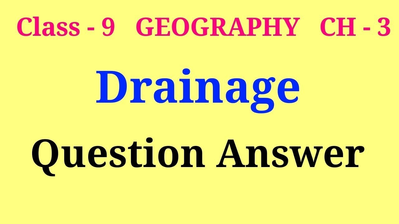 Drainage Question Answer Class 9 Class 9 Geography Chapter 3 Question drainage-question-answer-class-9-class-9-geography-chapter-3-question