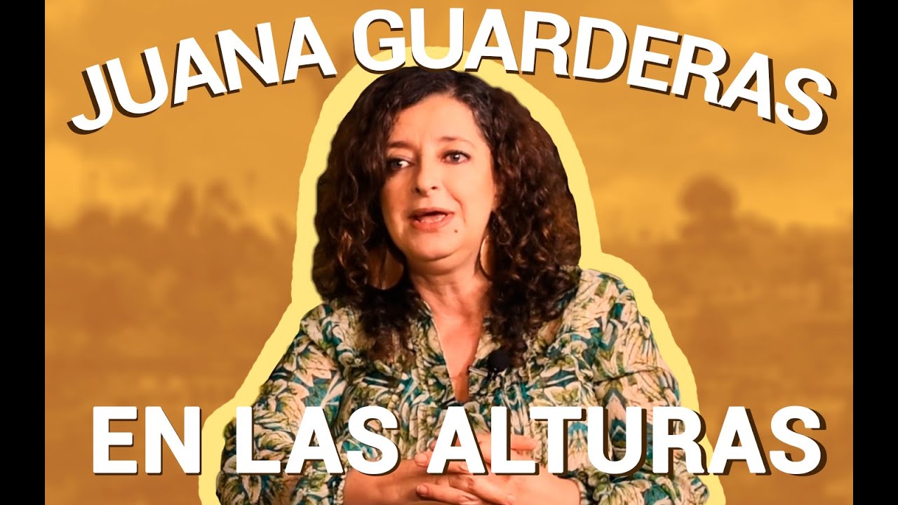 EN LAS ALTURAS CON JUANA GUARDERAS - YouTube