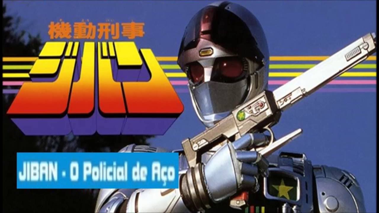 Policial de Aço Jiban Abertura - YouTube