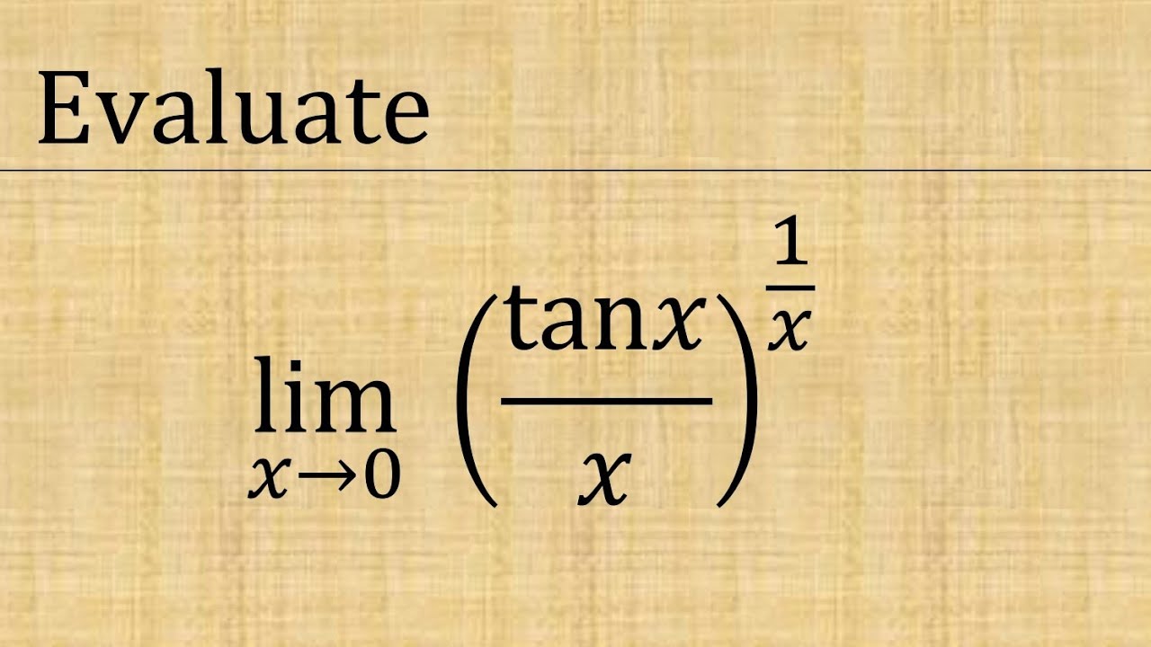 Evaluate lim(x→0) (tanx/x)^(1/x) || limit x tend to 0 (tanx/x)^1/x ...