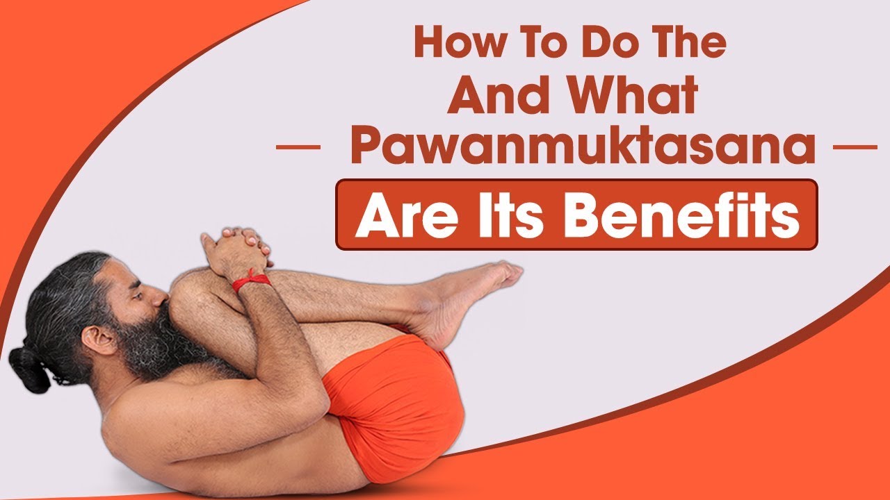 How To Do The Pawanmuktasana (पवनमुक्तासन) And What Are Its Benefits ...