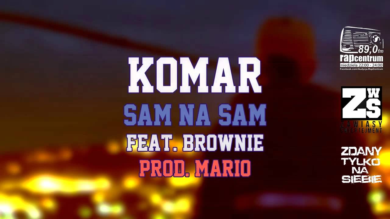 Komar feat. Brownie - Sam na sam (prod. Mario) - YouTube