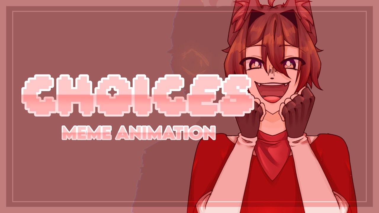 CHOICES || MEME ANIMATION - YouTube