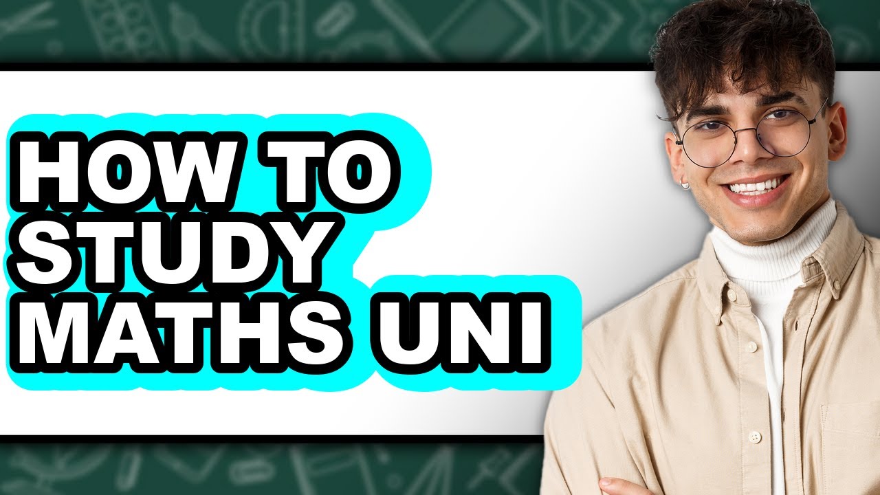 How To Study Maths Uni (Easy Method) - YouTube