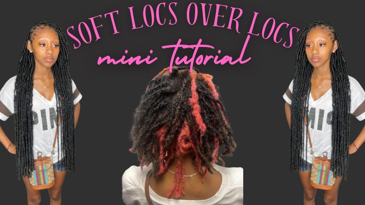 soft locs over locs - YouTube