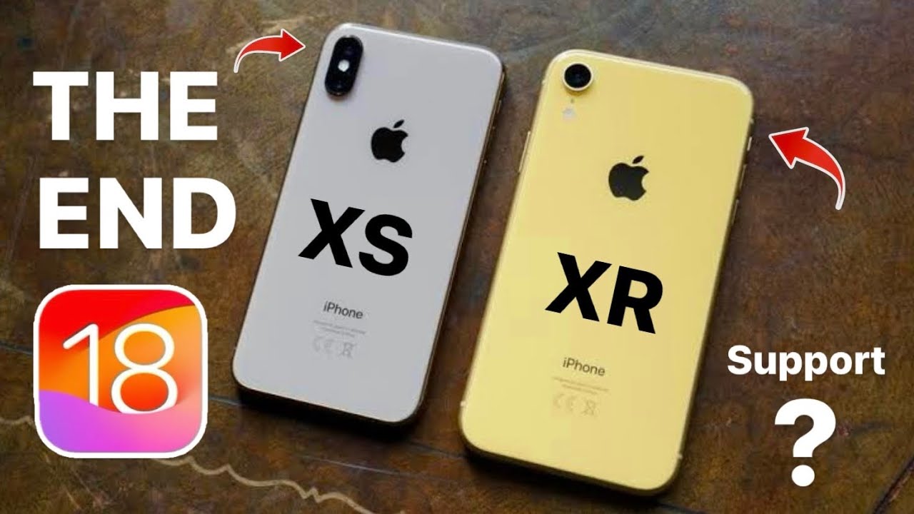 iPhone XR & iPhone XS not support iOS 18 update? - Apple is Dropping ...