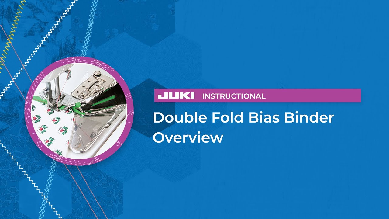 JUKI Tip: Double Fold Bias Binder Overview - YouTube