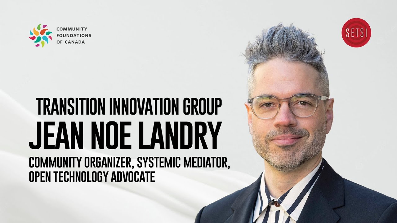 SETSI - TRANSITION INNOVATION GROUP JEAN NOE LANDRY COMMUNITY ORGANIZER, SYSTEMIC MEDIATOR - YouTube