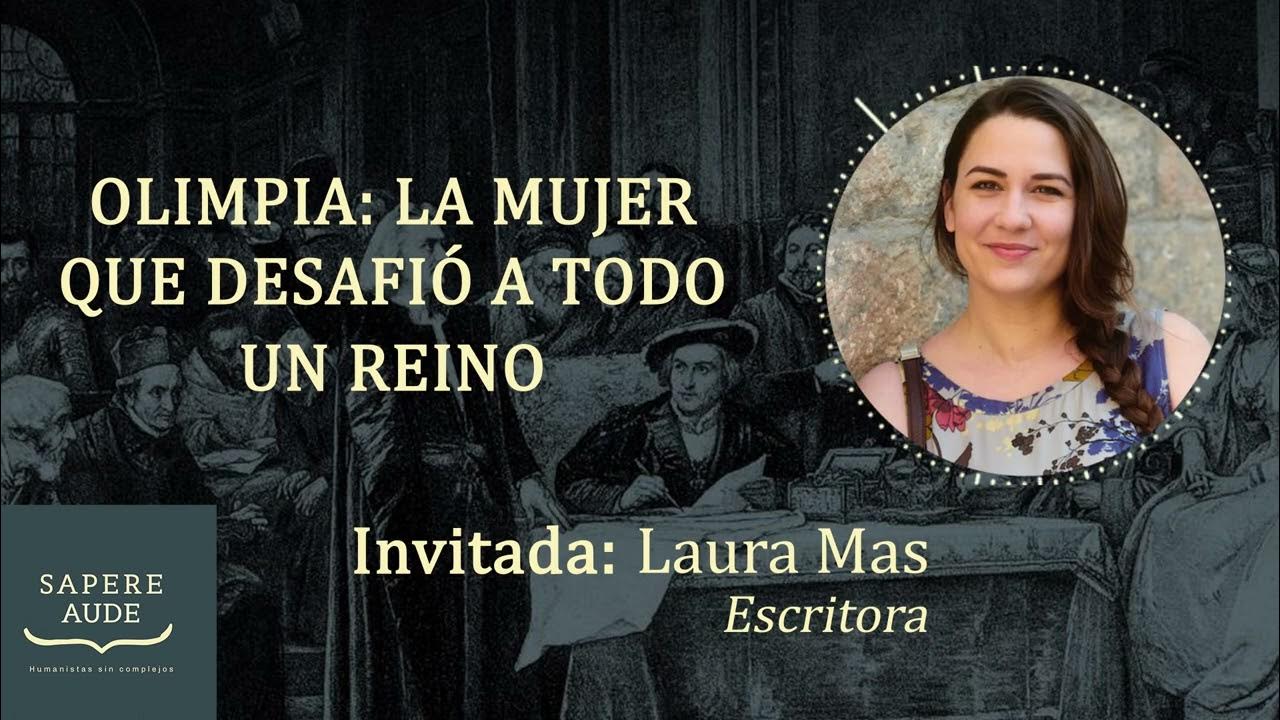 Olimpia: La mujer que desafió a todo un reino con Laura Mas ️ Podcast Humanista sin complejos ...