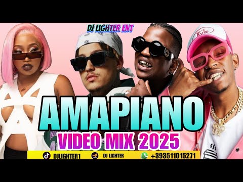 AMAPIANO VIDEO MIX 2025 NONSTOP/DJ LIGHTER/YABA BULUKU BOYS/TYLER ICU/DJ MAPHORISA/COSTA TITCH