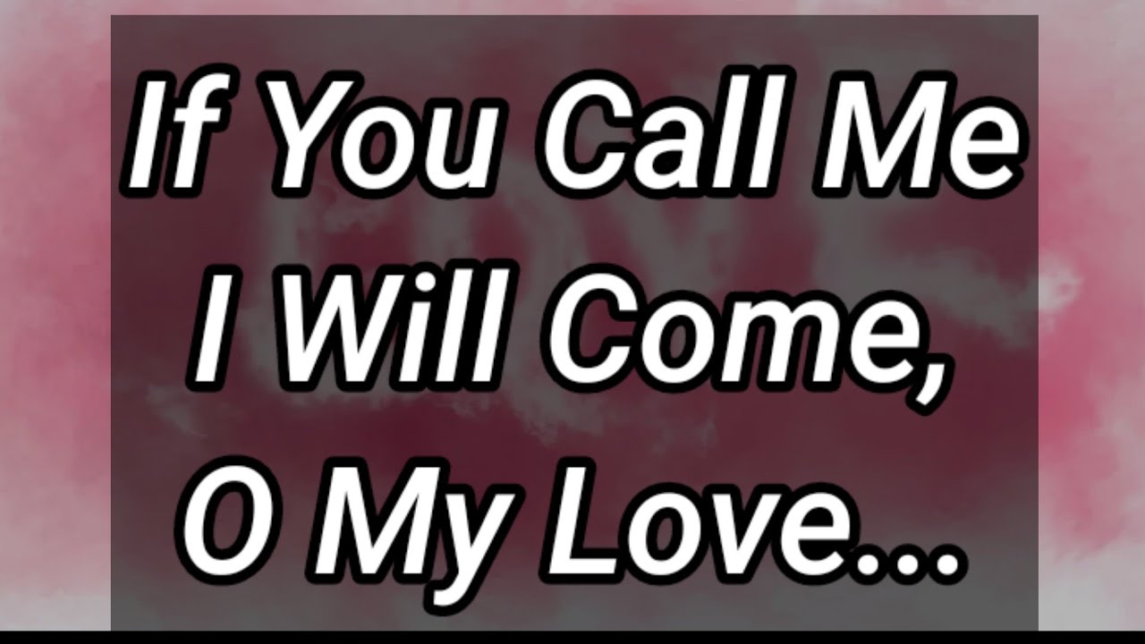 Love Letters Poems ️ // If you call me I will come, O my love...🌷🫂👩‍ ️ ...
