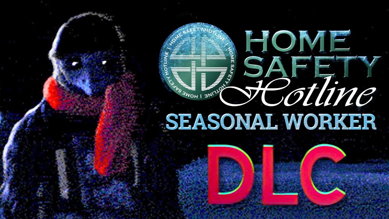 Home Safety Hotline DLC is Here!!〘 Home Safety Hotline Seasonal Worker ...