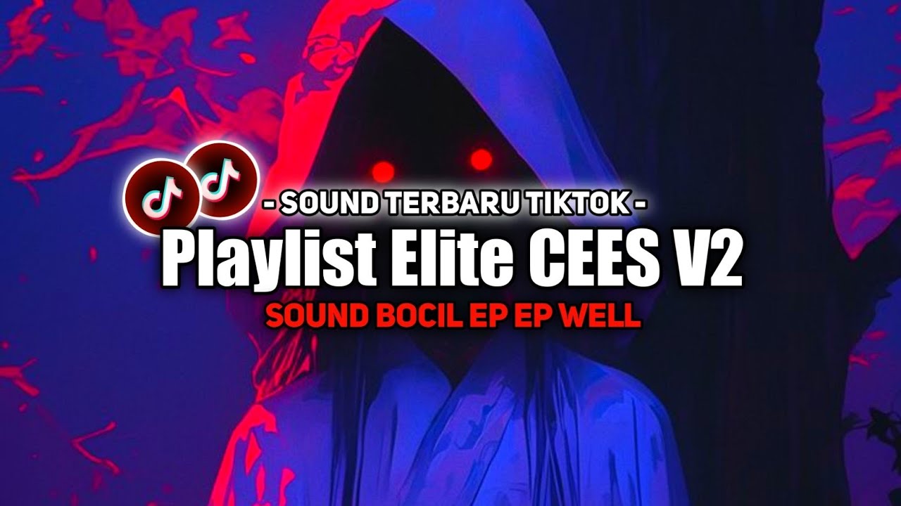 Playlist Elite CEES V2 ( Terbaru 2024 ) 🎧 - YouTube