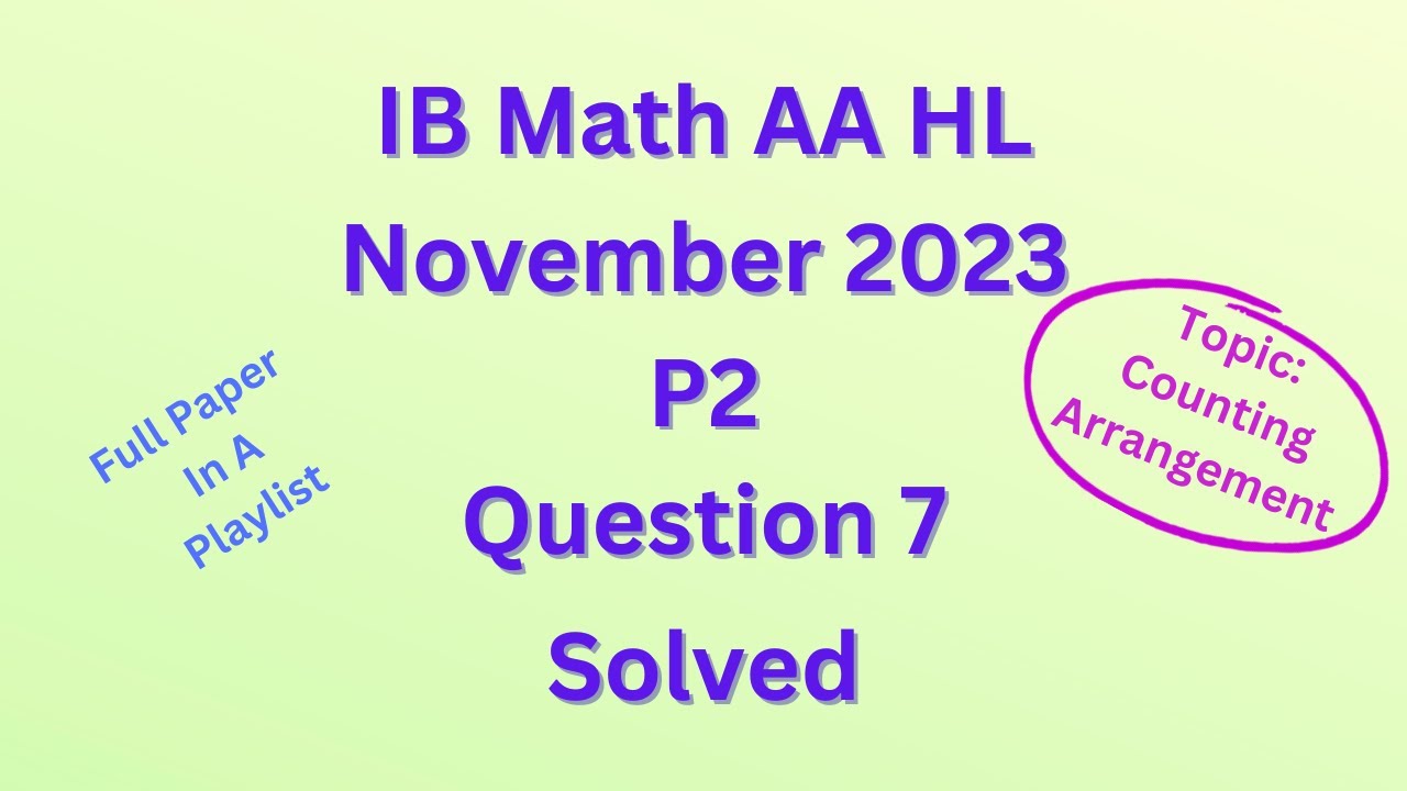 IB Math AA HL November 2023 P2 Section A Q7 on Counting, Permutation ...