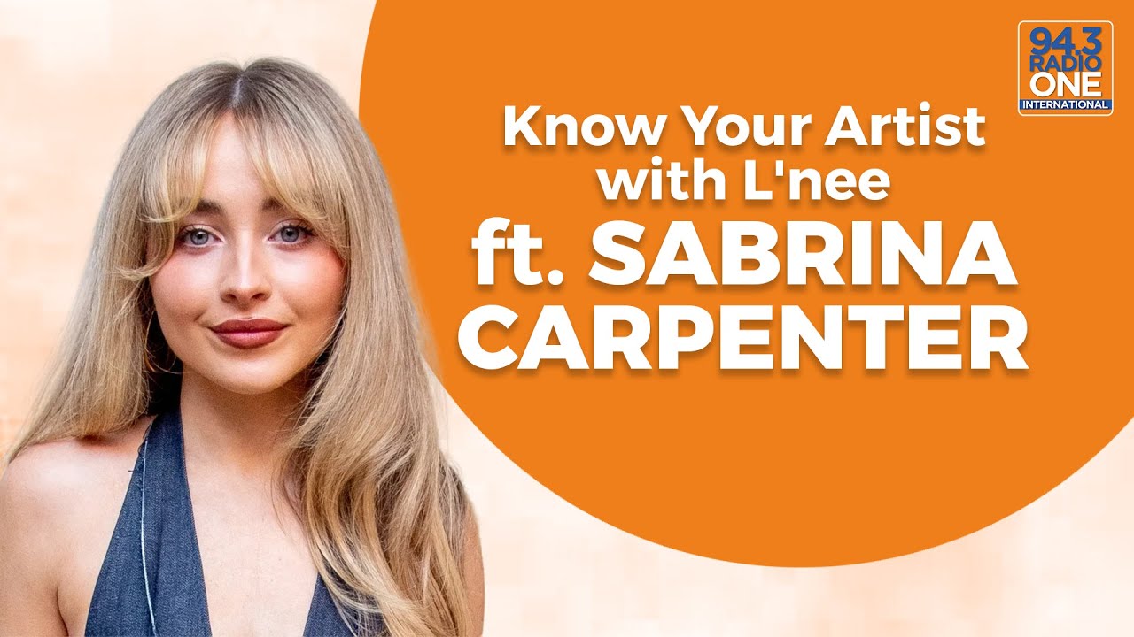 Know Your Artist with L'nee ft. Sabrina Carpenter | Radio One ...