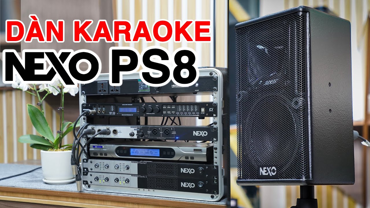 DÀN KARAOKE NEXO PS8 - Đáng mua nhất của NEXO Pháp 2023 - YouTube