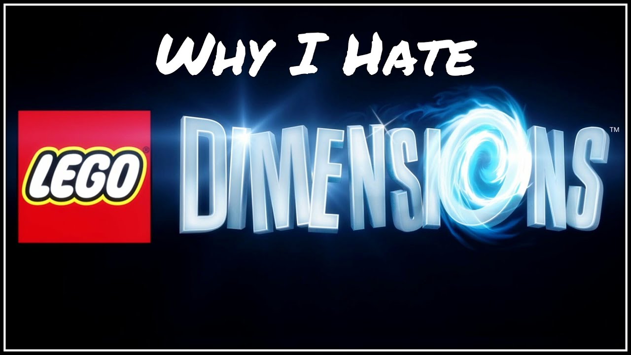 Why I Hate Lego Dimensions - YouTube