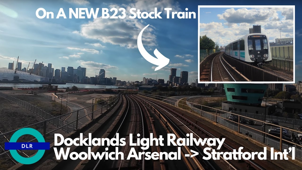 [NEW B23 TRAIN] DLR full journey: Woolwich Arsenal - Stratford ...