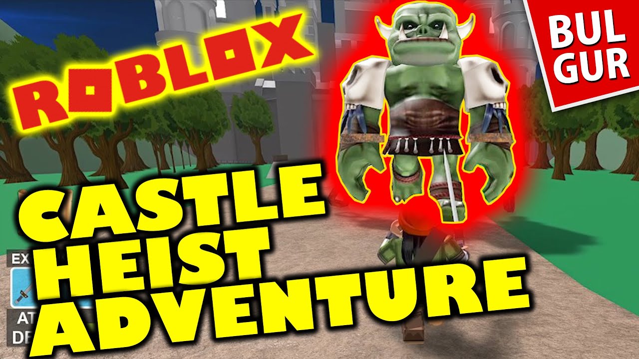 Roblox, Castle Heist Adventure, Bu Ne Uzun Oyun Abi, Bulgur - YouTube
