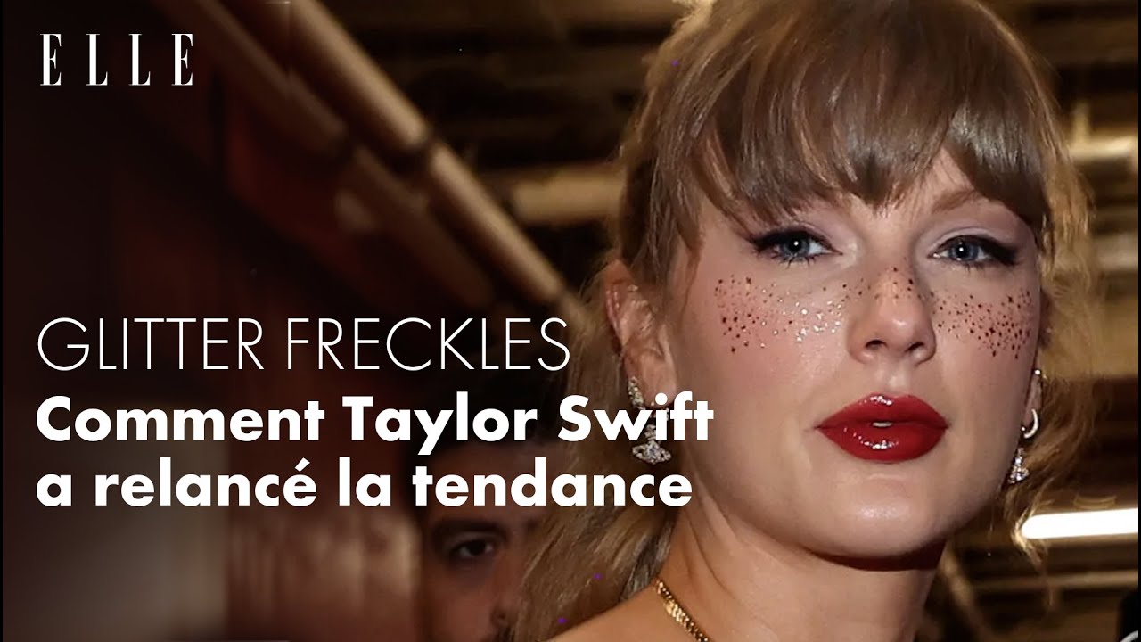 Comment Taylor Swift a lancé la tendance des Glitter Freckles ? - YouTube