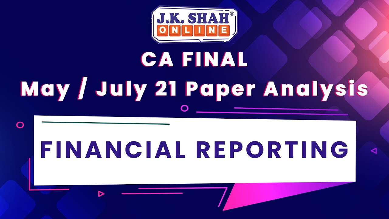 CA Final July '21 Paper Analysis : Financial Reporting - YouTube