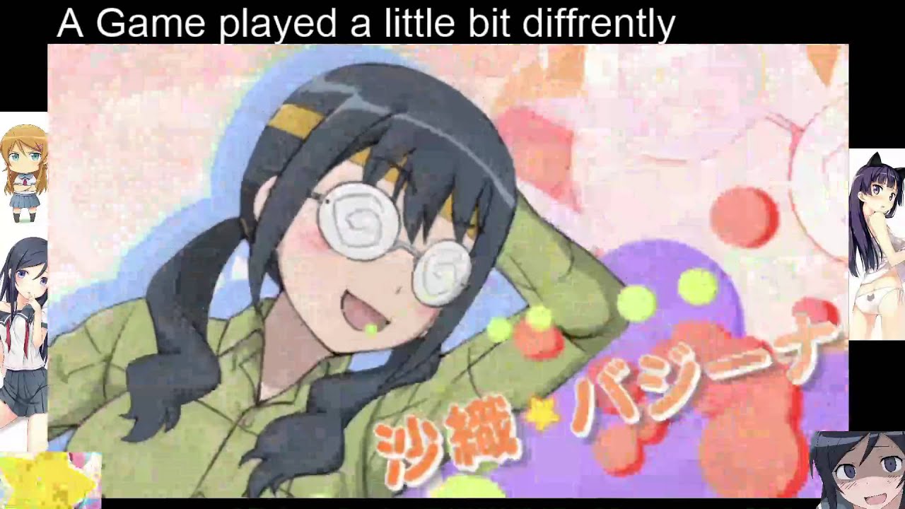 Oreimo Plays Oriemo Portable in English for the first time - 2 / 2 ...