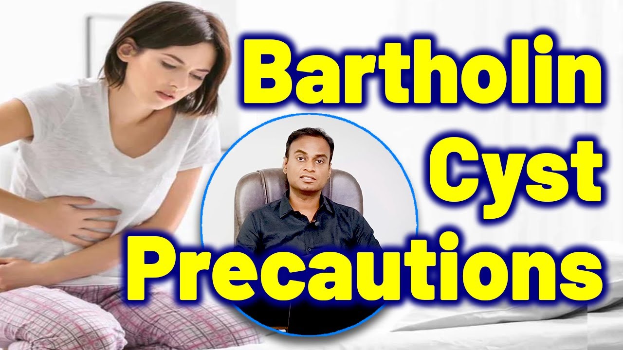 Precautions For Bartholin Cyst Treatment and Cure | Dr. Bharadwaz ...