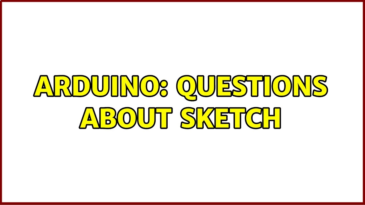 Arduino: questions about sketch - YouTube