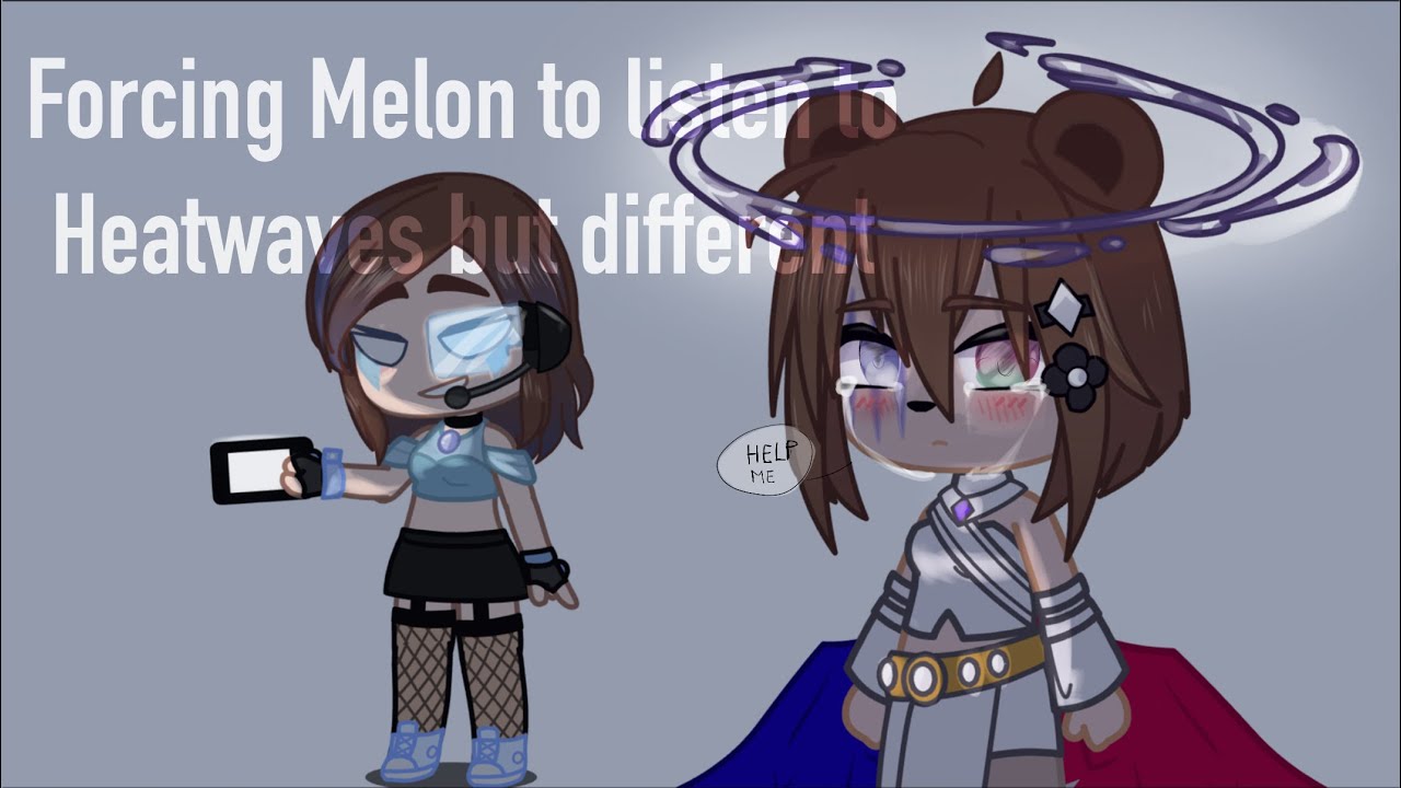 Melon reacting to heatwaves but different ||takenover||gacha - YouTube