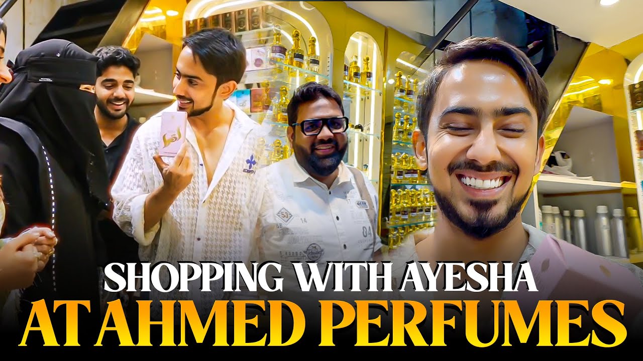 Shopping With Ayesha At Ahmed Perfumes | Adnaan07 - YouTube