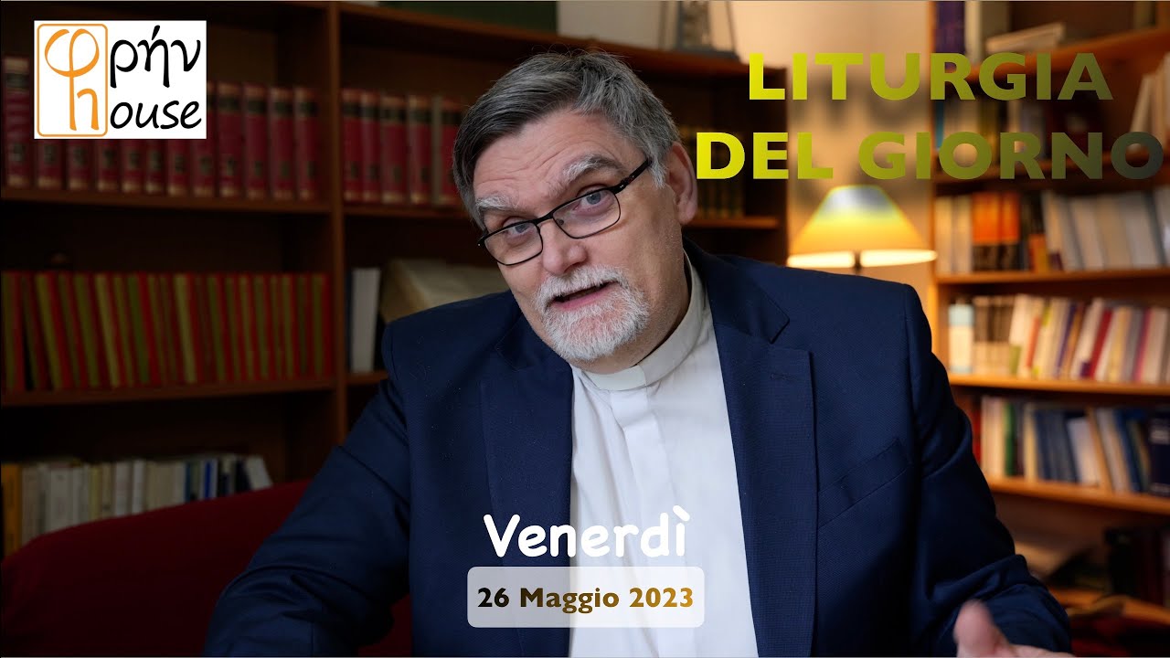 LITURGIA DEL GIORNO (26 maggio 2023) - YouTube