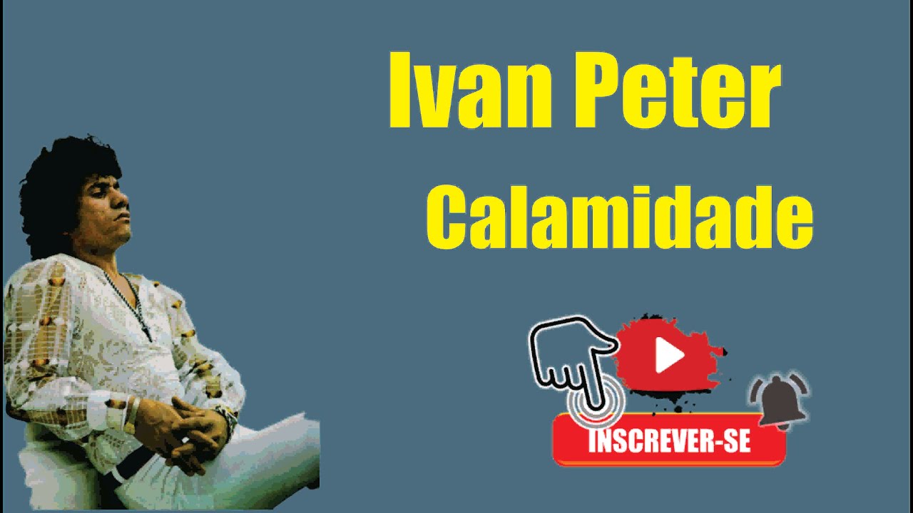 Calamidade - Ivan Peter - YouTube Music